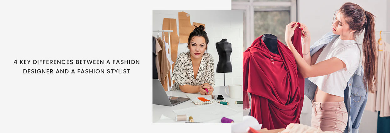Fashion Designer vs Stylist: 4 Facts You Should Know